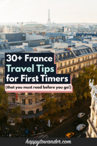 30+ France Travel Tips for First Timers & Must Knows Before You Go