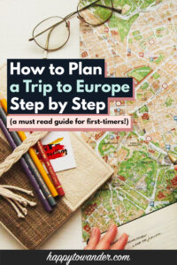 How to Plan a Europe Trip from Scratch: Step by Step!