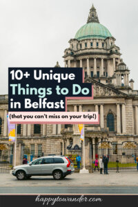 19 Unique and Fun Things to do in Belfast, Northern Ireland