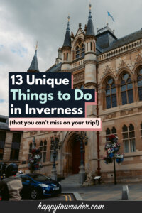 13 Unique & Fun Things to do in Inverness, Scotland